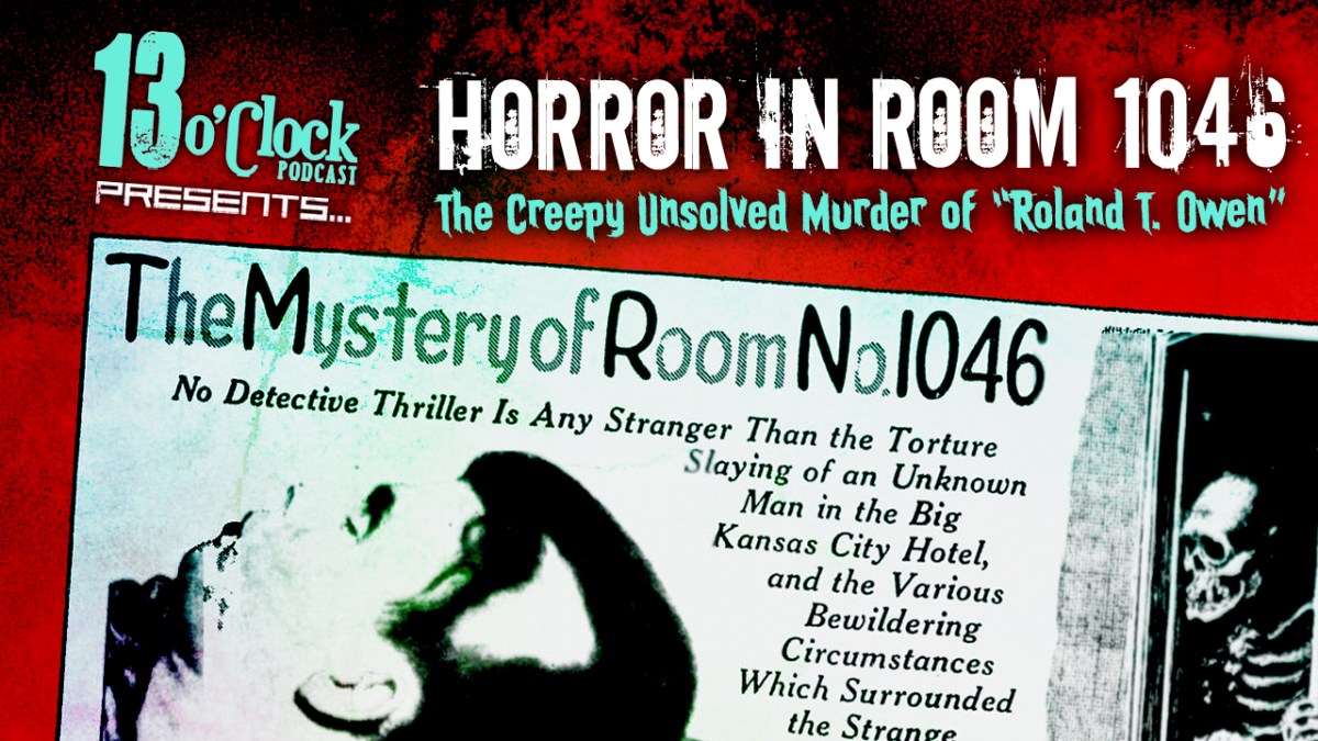 13 O’Clock Episode 32 – Horror in Room 1046: The Unsolved Murder of ...