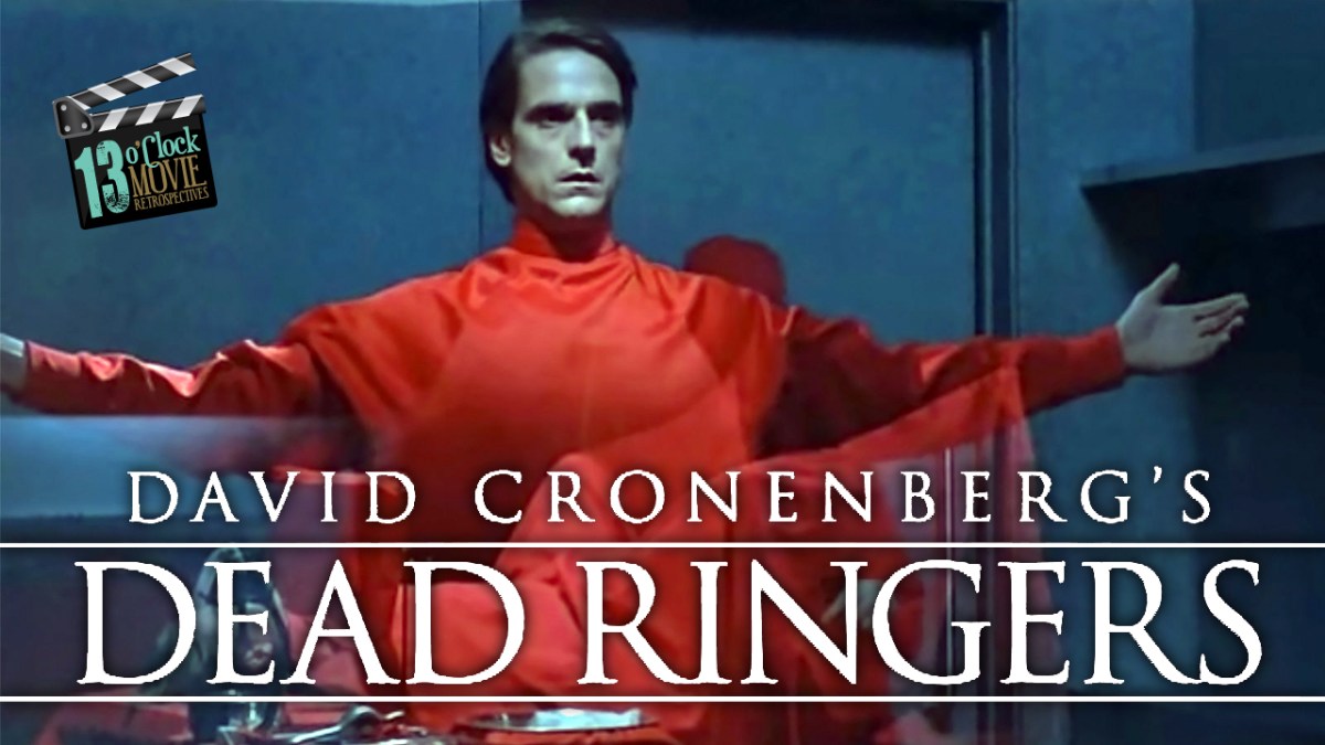 13 O’Clock Movie Retrospective: Dead Ringers | Goddess of Hellfire