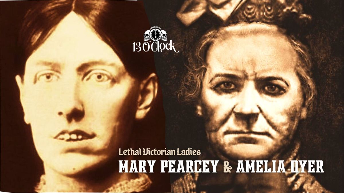13 O’Clock Episode 359 LIVE: Lethal Victorian Ladies – Mary Pearcey and ...