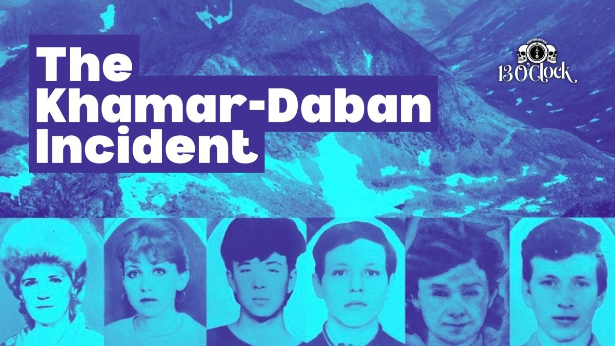 13 O’Clock Episode 383: The Khamar-Daban Incident – Weirder Than ...