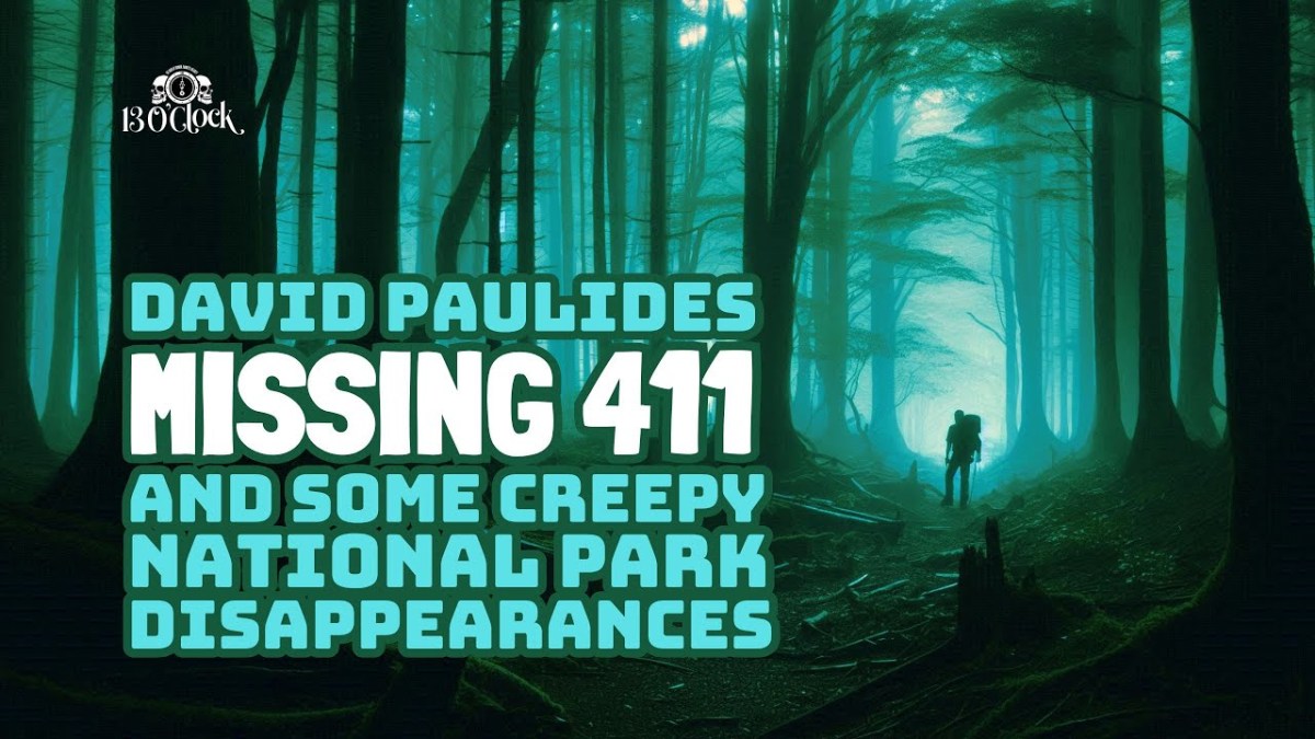 13 O’Clock Episode 431: David Paulides, Missing 411, and Some Creepy National Park ...